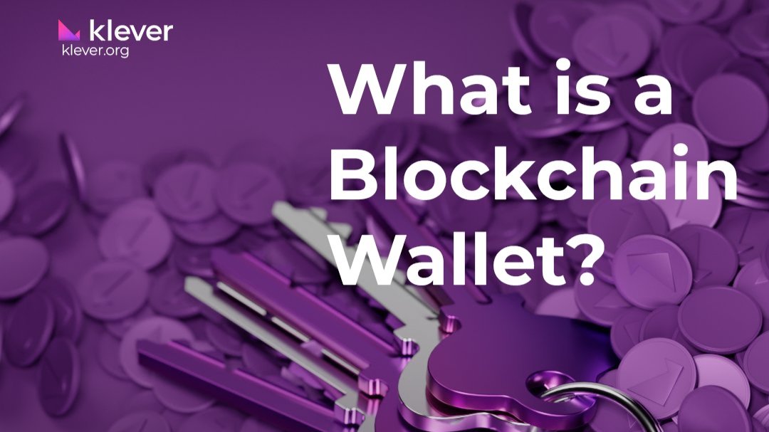 What is a Blockchain Wallet? (June-2023) | Klever